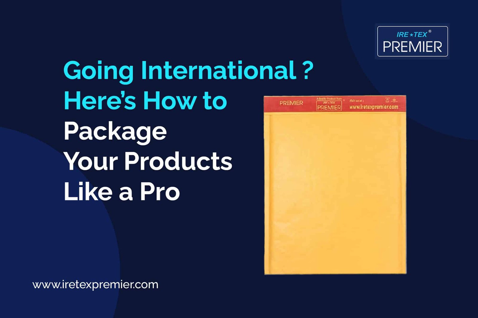 Going International ? Here’s How to Package Your Products Like a Pro